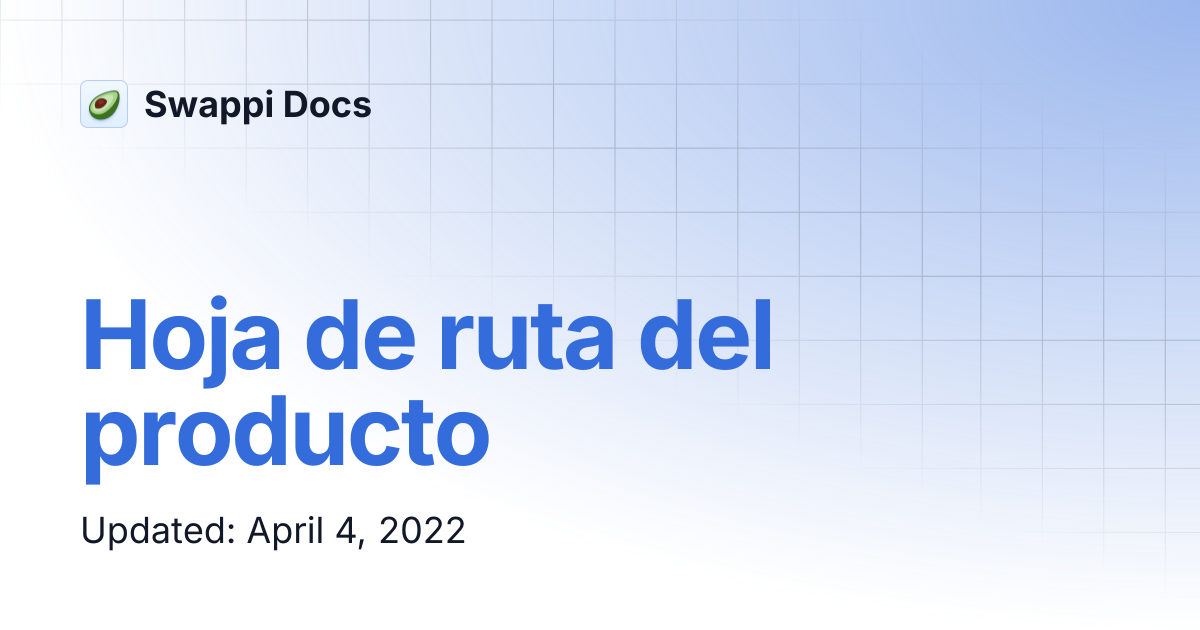 Hoja de ruta del producto | Español | Swappi Docs