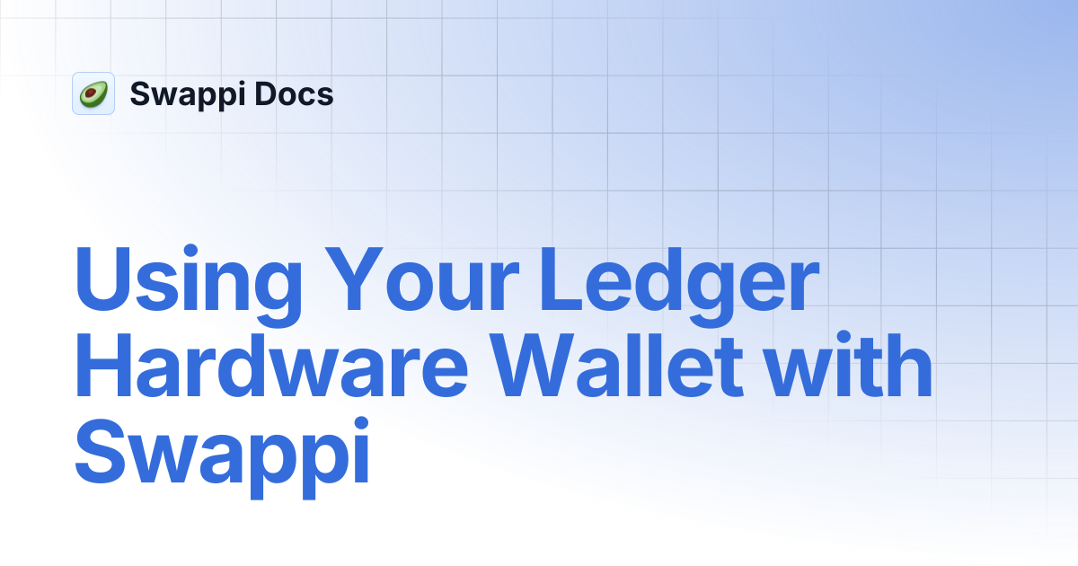 Using Your Ledger Hardware Wallet with Swappi | Swappi Docs